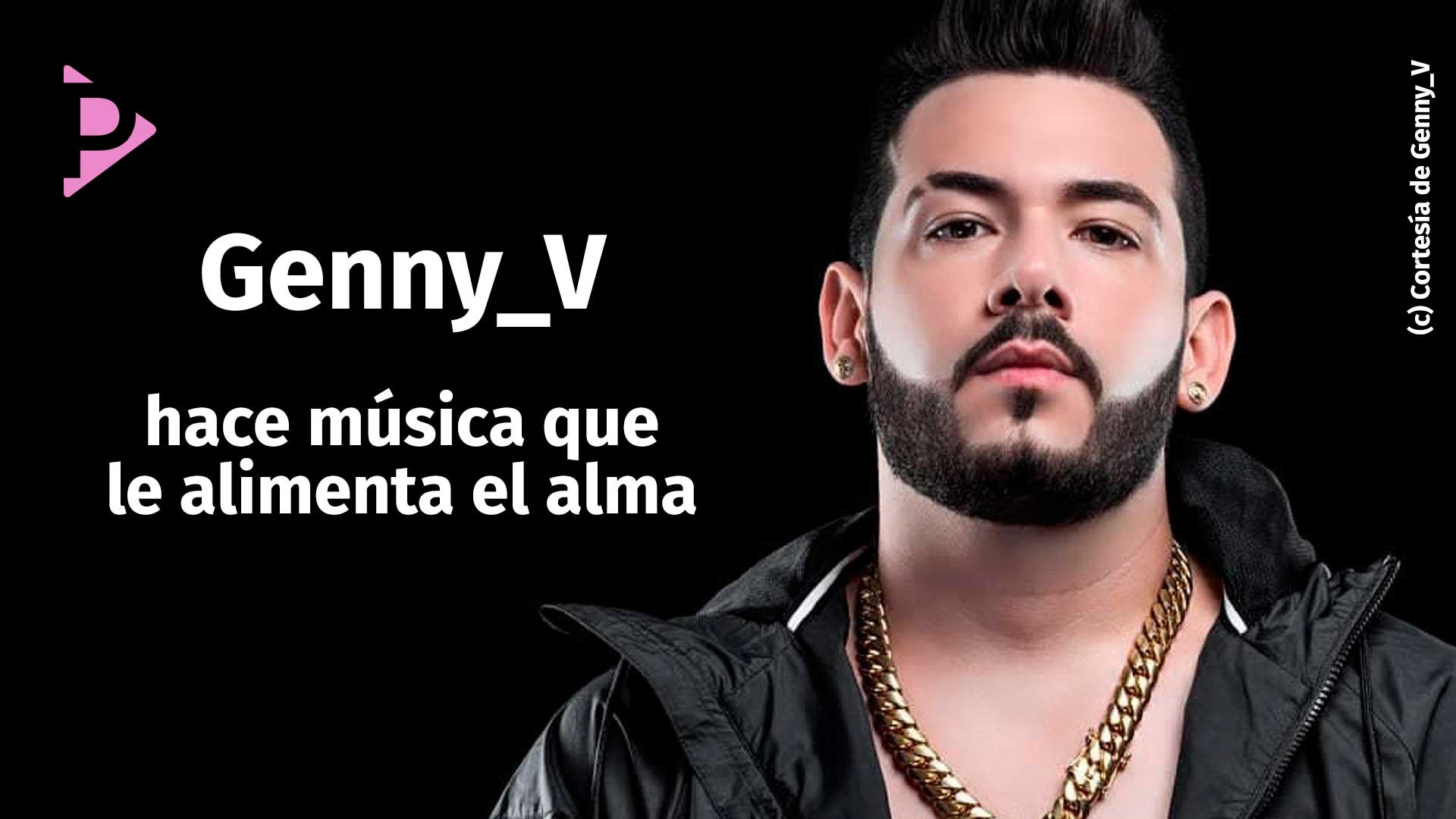 Genny_V hace música que le alimenta el alma | NOTICIAS PISTACUBANA