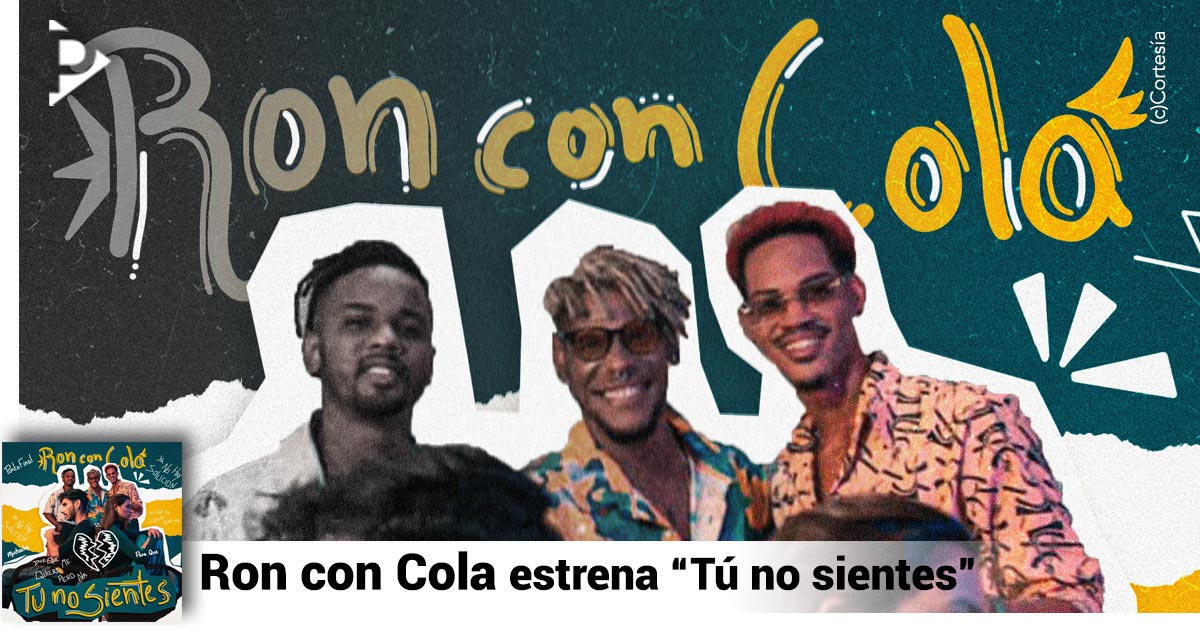 “Tú no sientes” Ron con Cola de estreno, música alternativa que no ...